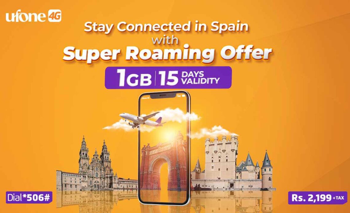 Ufone 4G introduces data roaming bucket for Spain to facilitate ‘Mobile ...